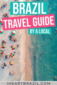 Brazil Travel Guide: A Local Guide to the Country • I Heart Brazil