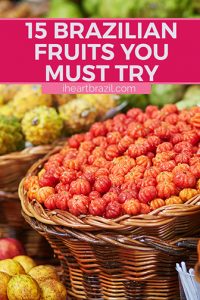15 Brazilian Fruits You Have Never Heard Of • I Heart Brazil