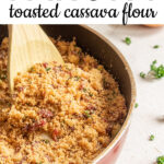 Brazilian Farofa: Easy Toasted Cassava Flour Recipe • I Heart Brazil