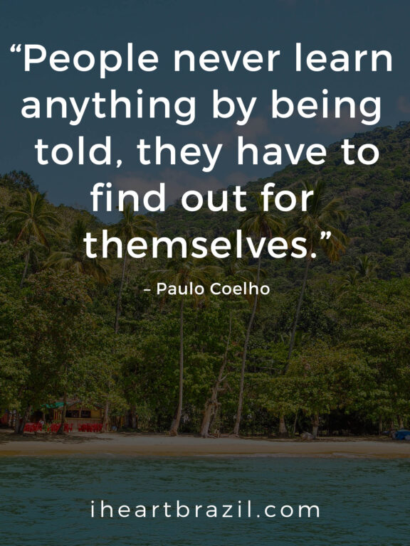 81 Paulo Coelho Quotes You Should Read Every Day • I Heart Brazil